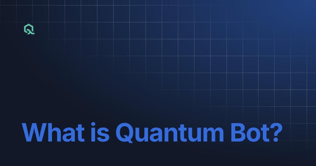 What is Quantum Bot? | Quantum Bot
